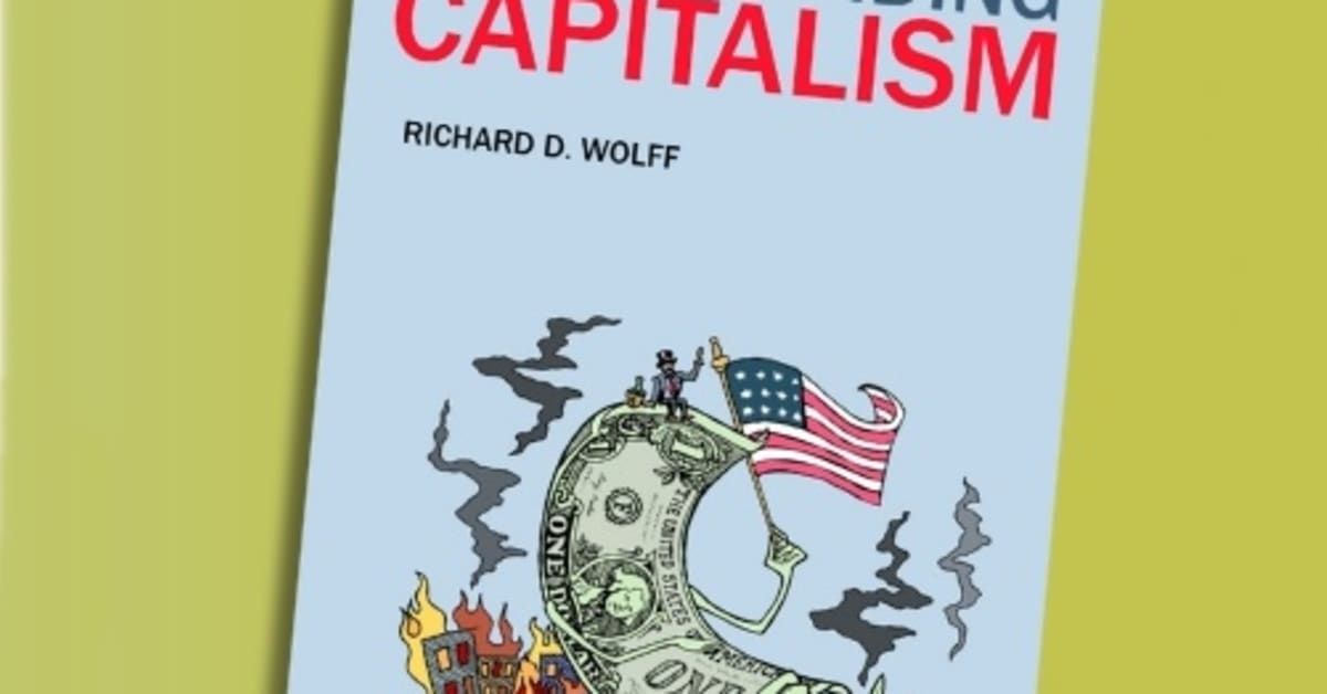 Rick Wolff Explains Capitalism in an Online 4-Week Seminar - LA Progressive