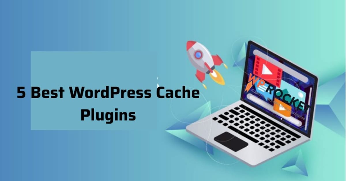 5 Best WordPress Cache Plugins: A Detailed Guide - LA Progressive