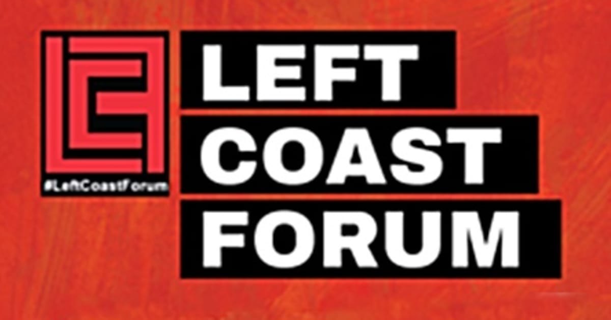 The Left Coast Forum is Returning - LA Progressive