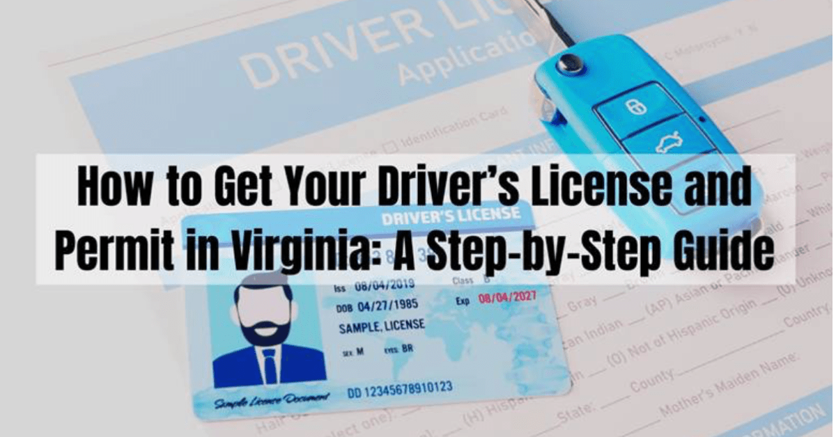 How to Get Your Driver’s License and Permit in Virginia: Step-by-Step ...