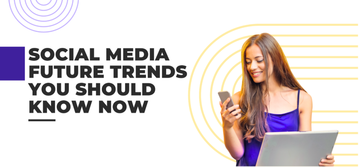 Social Media Future Trends You Should Know Now - LA Progressive
