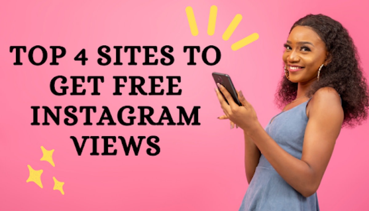 Top 4 Sites to Get Free Instagram Views - LA Progressive